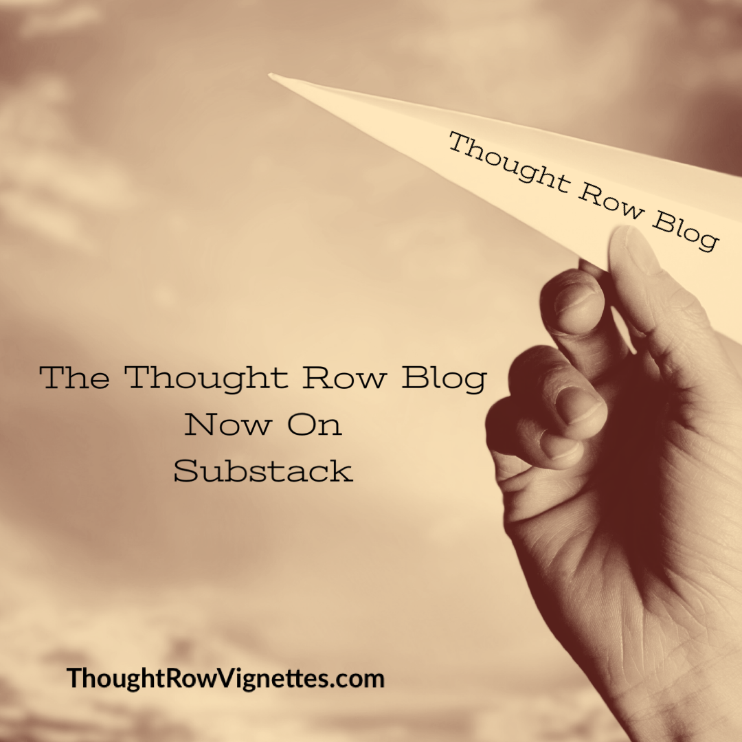 Thought Row Blog Now on Substack – Thought Row LLC