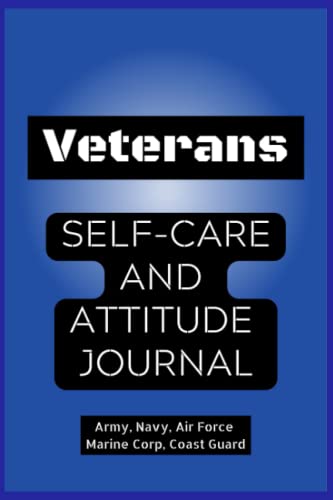 Veterans Self Care and Attitude Journal – Thought Row LLC